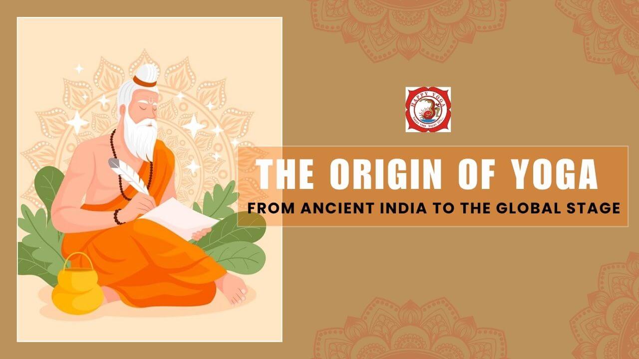 The Origin of Yoga: Ancient Roots & Global Growth